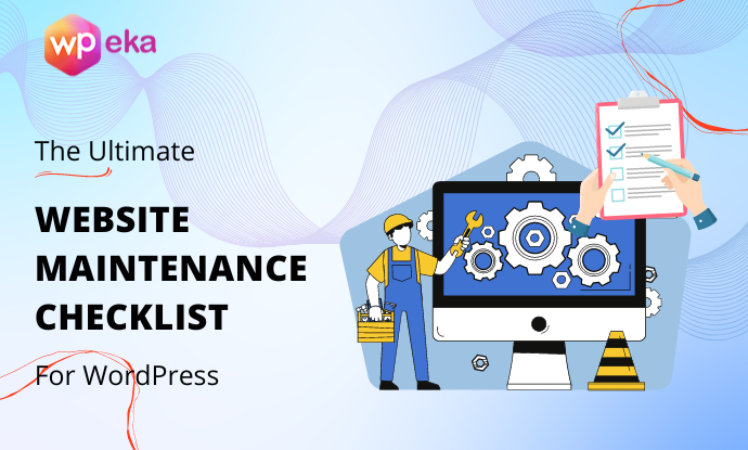 WordPress Maintenance Tasks - The Ultimate Guide | WPEka