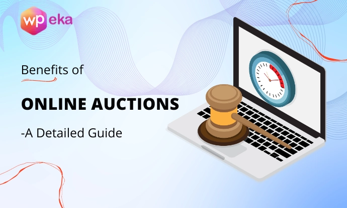 7 Important Benefits of Online Auctions 2021 | WPEka