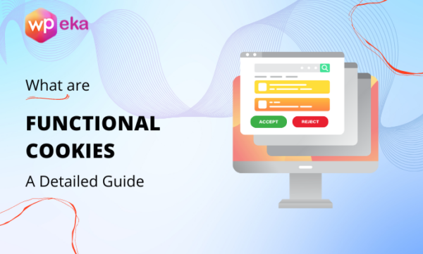 What are Functional Cookies? - A Detailed Guide for 2025