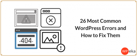 26 Most Common WordPress Errors and How to Fix Them